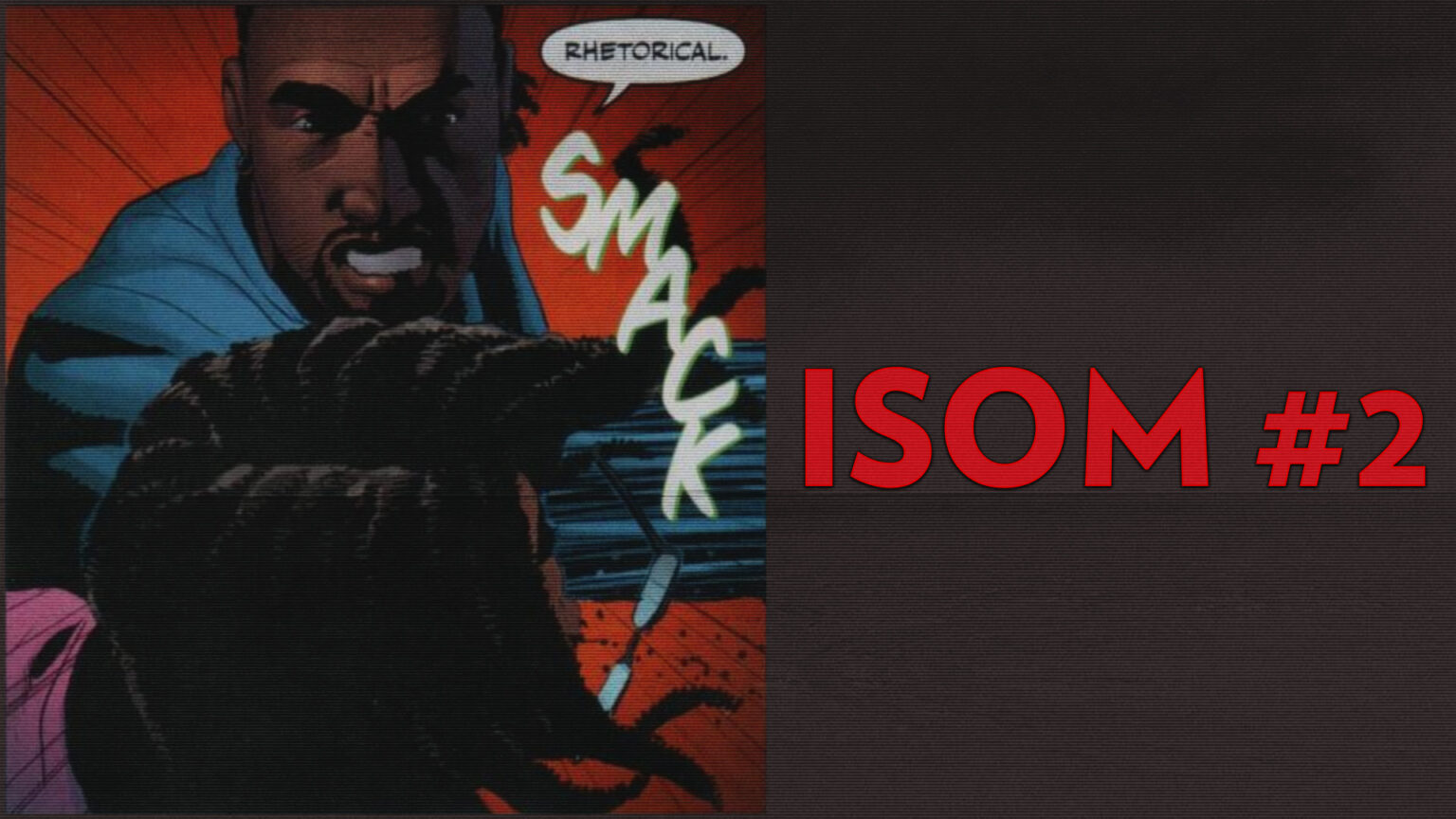 ISOM #2 – Mad at the Internet